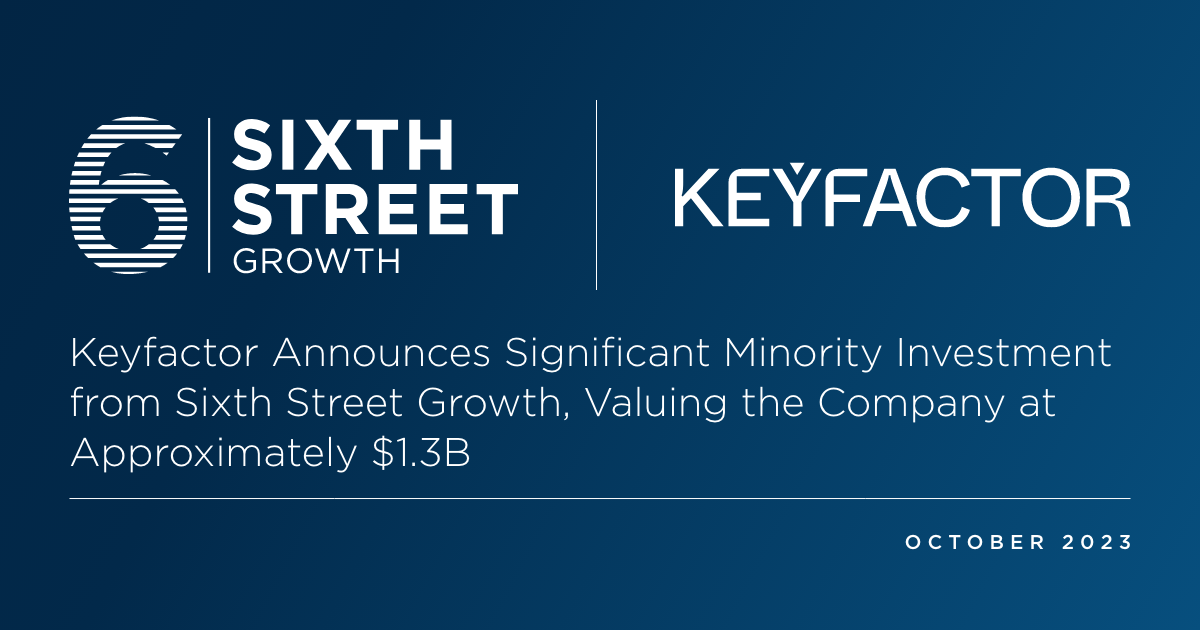 Keyfactor Announces Significant Minority Investment from Sixth Street ...