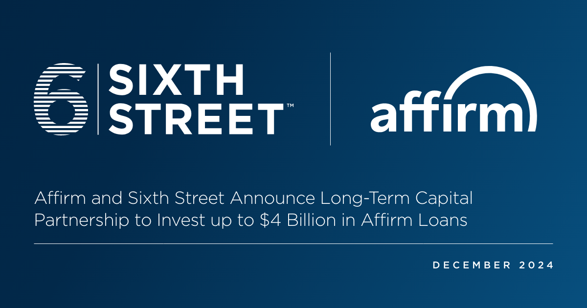 Affirm and Sixth Street Announce Long-Term Capital Partnership to ...