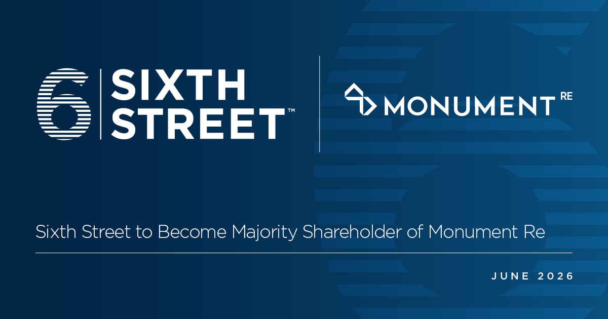 Sixth Street to Become Majority Shareholder of Monument Re - Sixth Street